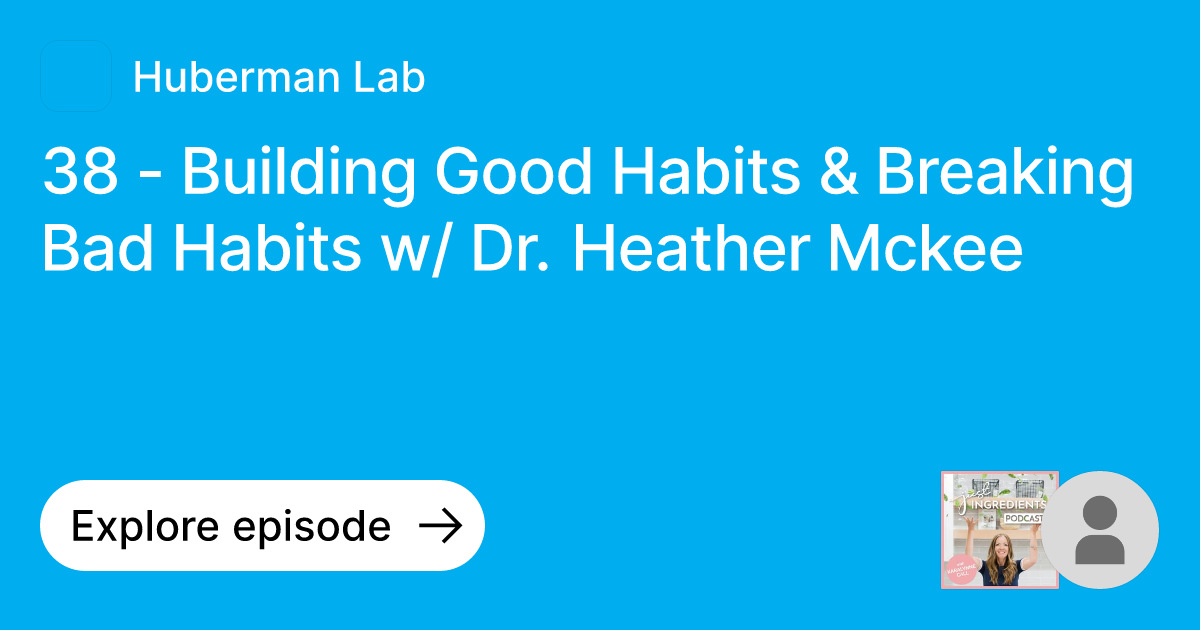 Episode: 38 - Building Good Habits & Breaking Bad Habits w/ Dr. Heather ...