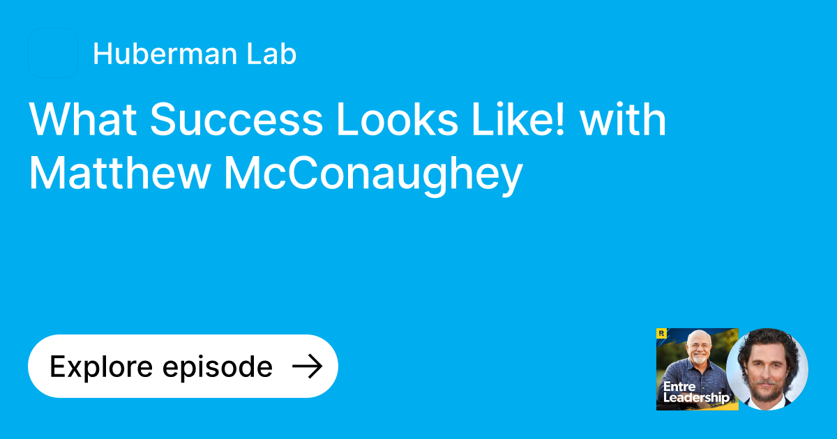 Episode: What Success Looks Like! with Matthew McConaughey | Ask ...