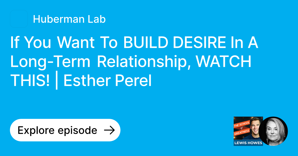 Episode: If You Want To BUILD DESIRE In A Long-Term Relationship, WATCH ...