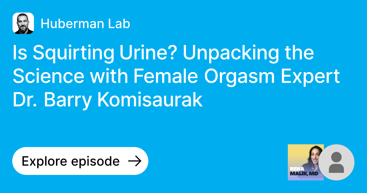 Episode: Is Squirting Urine? Unpacking the Science with Female Orgasm Expert Dr. Barry ...