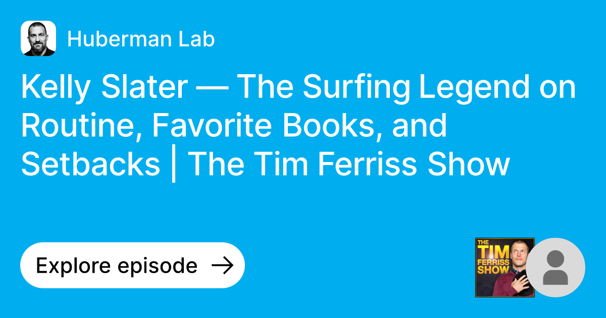 Episode: Kelly Slater — The Surfing Legend on Routine, Favorite Books ...