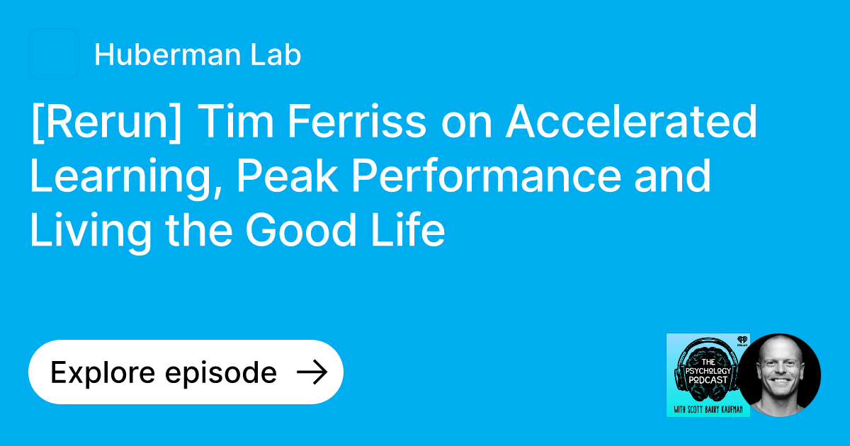 Episode: [Rerun] Tim Ferriss on Accelerated Learning, Peak Performance ...