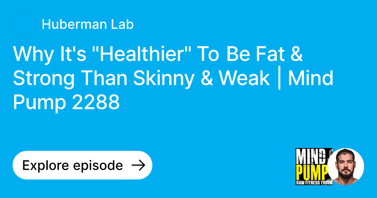 Episode: Why It's "Healthier" To Be Fat & Strong Than Skinny & Weak ...