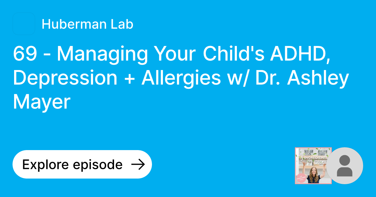 Episode: 69 - Managing Your Child's ADHD, Depression + Allergies w/ Dr ...