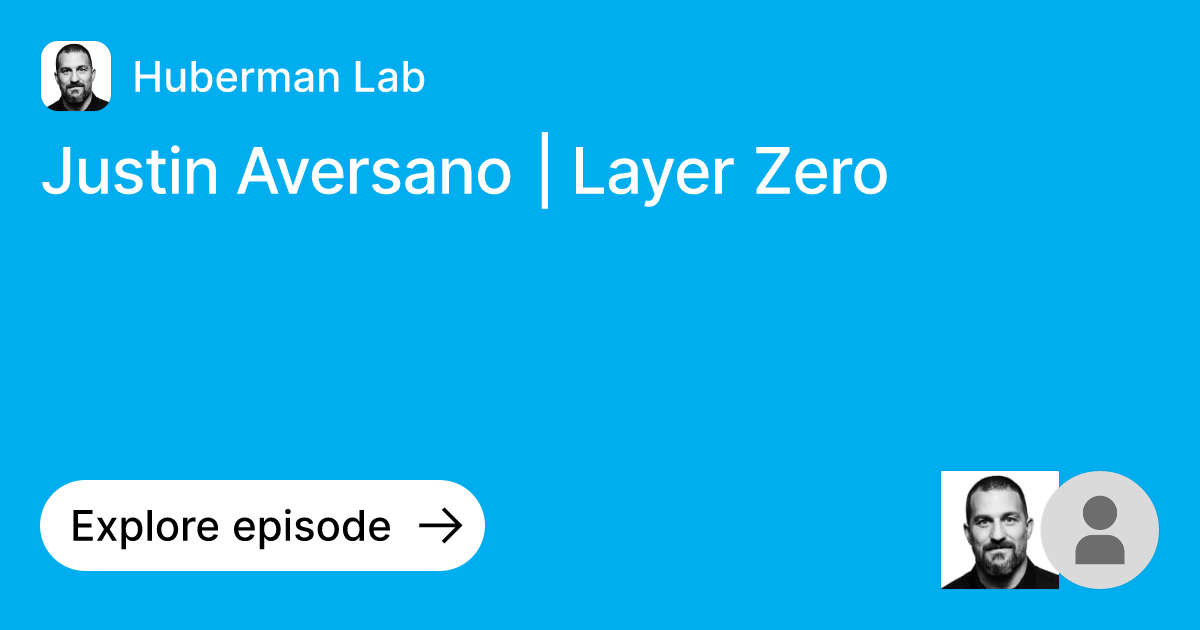 Episode: Justin Aversano | Layer Zero | Ask Huberman Lab