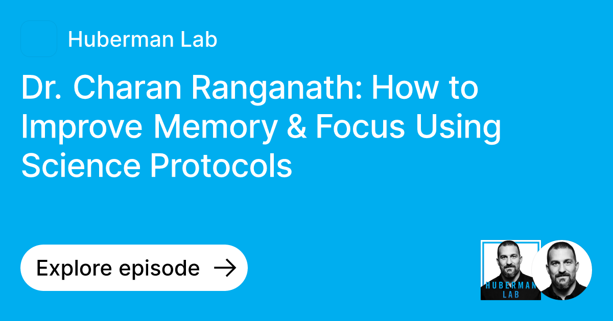 Episode: Dr. Charan Ranganath: How to Improve Memory & Focus Using Science Protocols | Ask ...