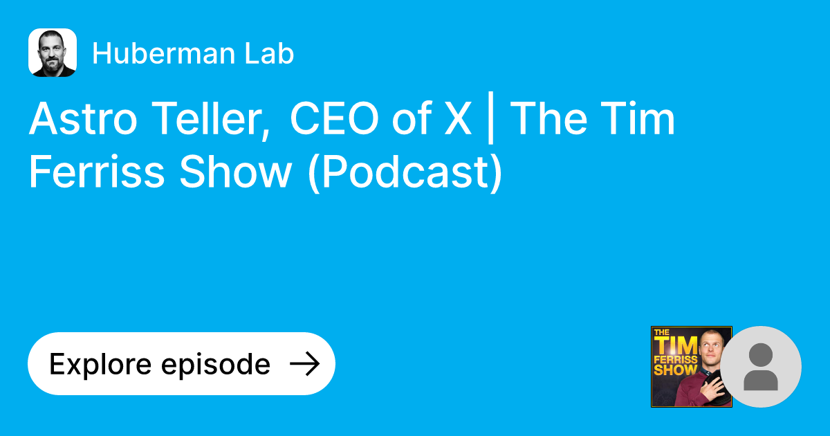 Episode: Astro Teller, CEO of X | The Tim Ferriss Show (Podcast) | Ask ...