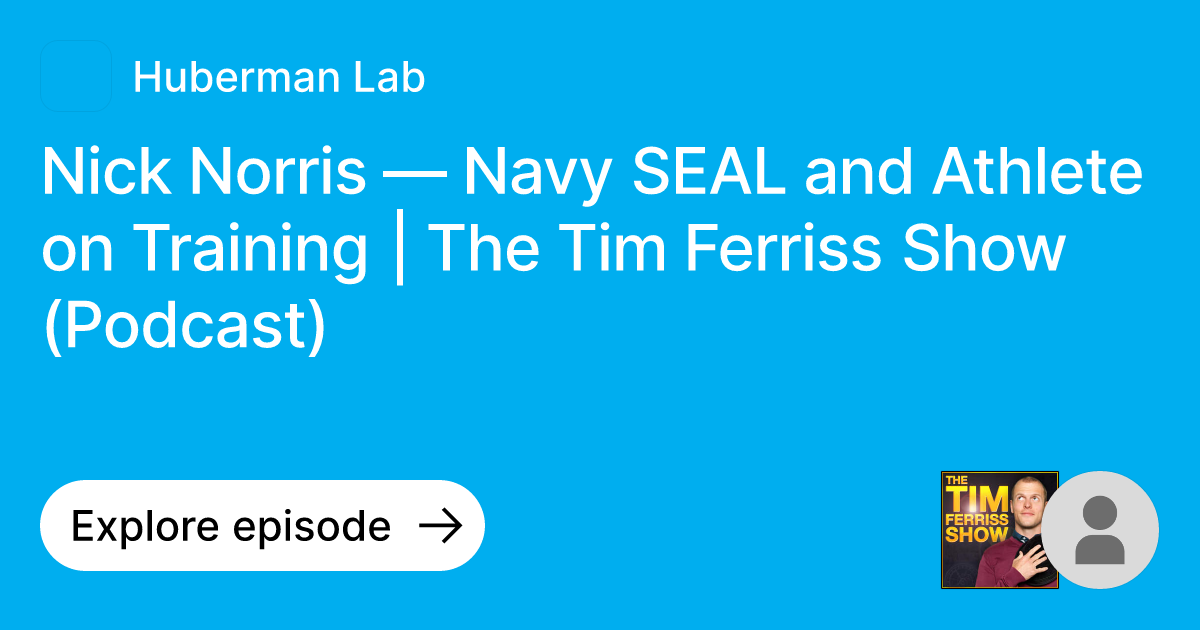 Episode: Nick Norris — Navy SEAL and Athlete on Training | The Tim Ferriss Show (Podcast) | Ask ...