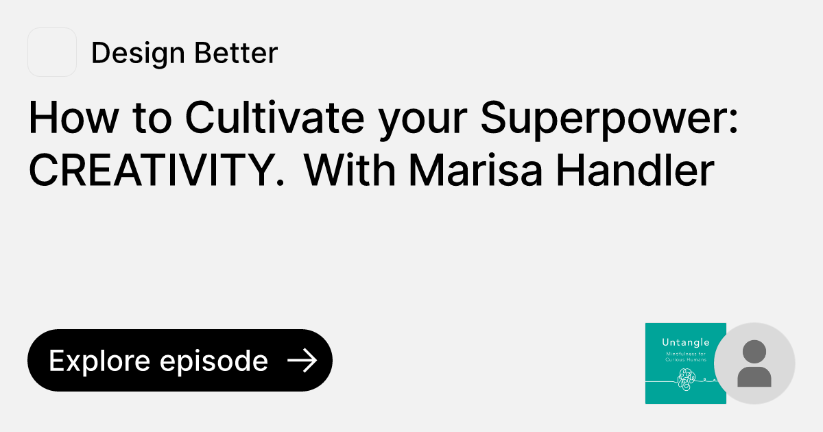 Episode: How to Cultivate your Superpower: CREATIVITY. With Marisa ...