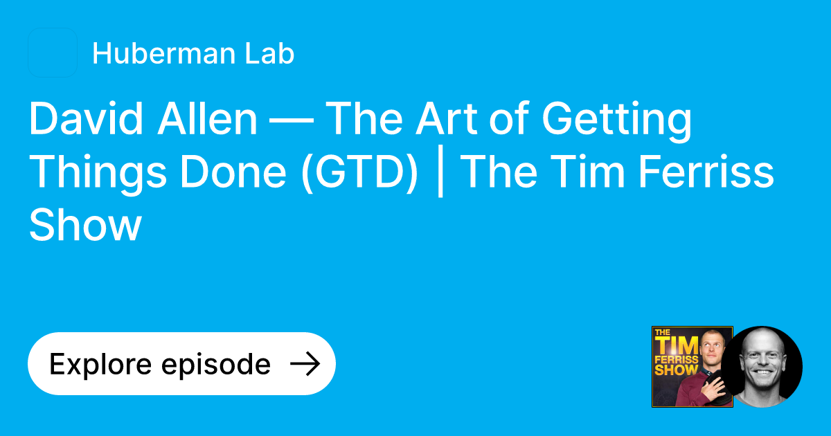 Episode: David Allen — The Art of Getting Things Done (GTD) | The Tim ...