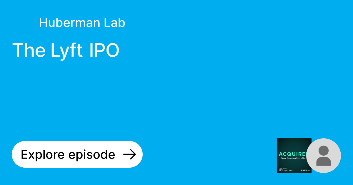 Episode: The Lyft IPO | Ask Huberman Lab