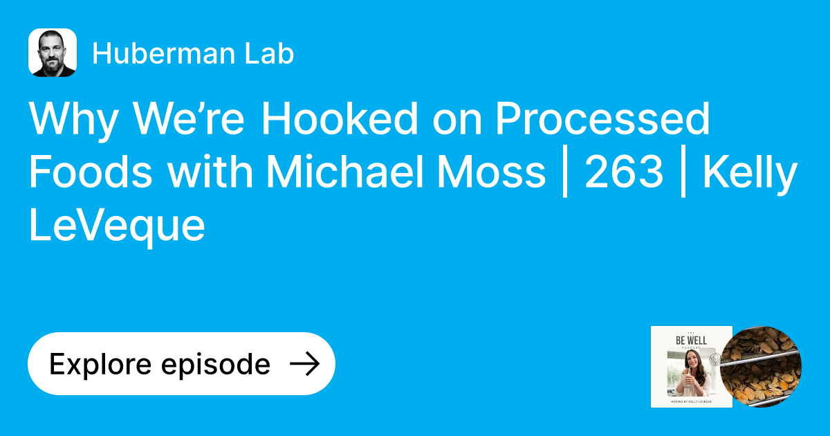 Episode: Why We’re Hooked on Processed Foods with Michael Moss | 263 | Kelly LeVeque | Ask ...