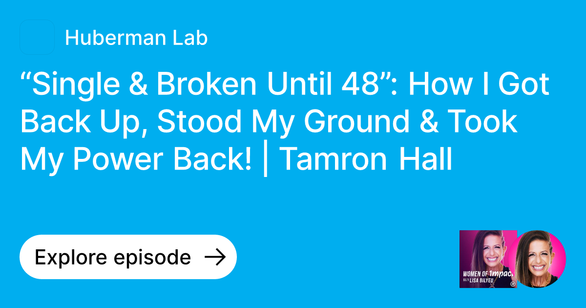 Episode: “Single & Broken Until 48”: How I Got Back Up, Stood My Ground ...