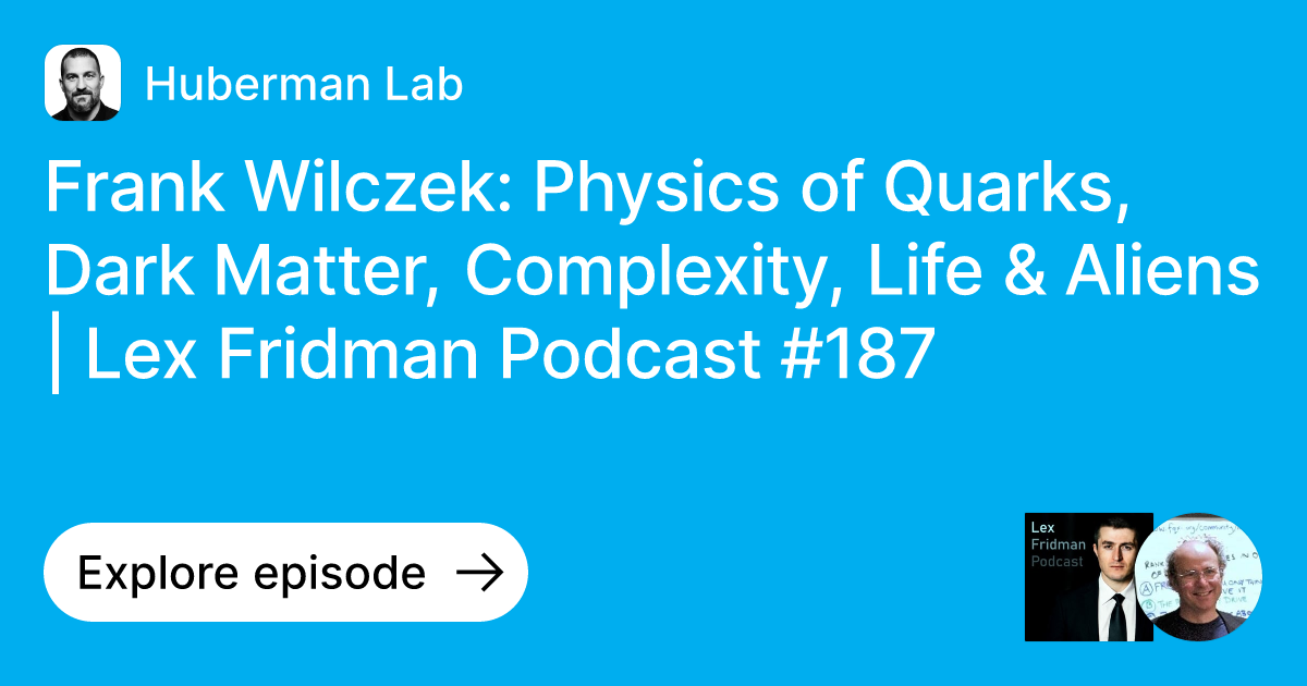 Episode: Frank Wilczek: Physics of Quarks, Dark Matter, Complexity ...