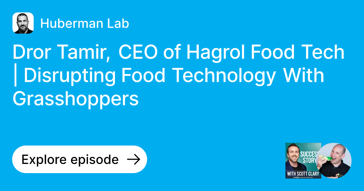 Episode: Dror Tamir, CEO of Hagrol Food Tech | Disrupting Food Technology With Grasshoppers ...