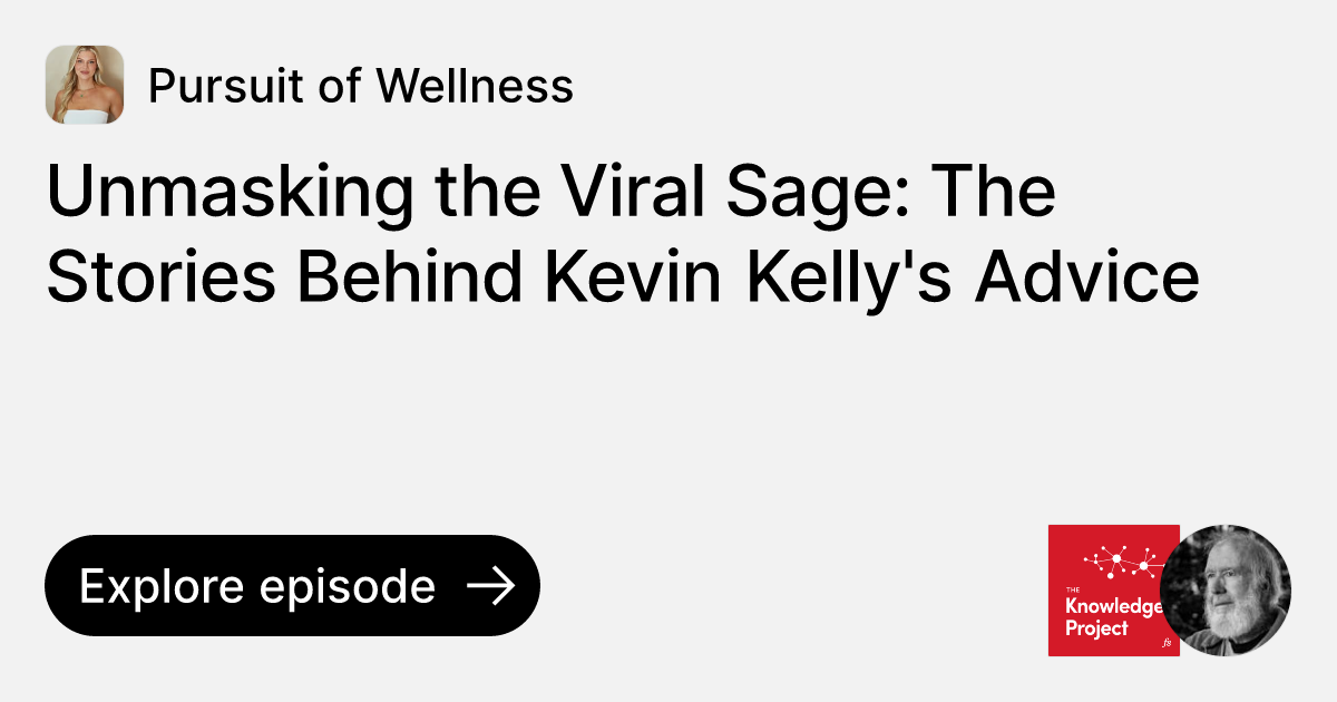Episode: Unmasking the Viral Sage: The Stories Behind Kevin Kelly's ...