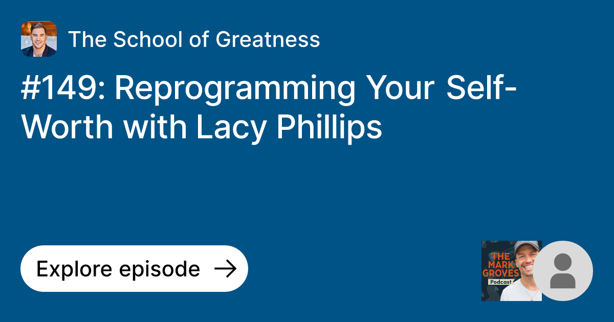 #149: Reprogramming Your Self-Worth with Lacy Phillips