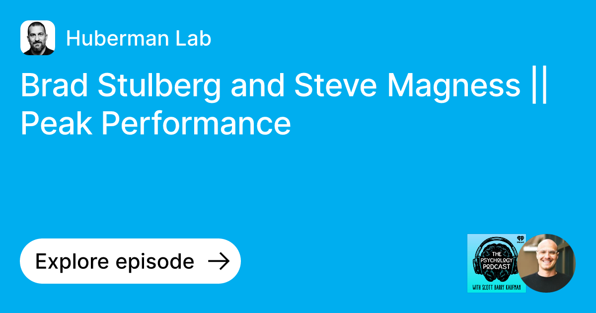 Episode: Brad Stulberg and Steve Magness || Peak Performance | Ask Huberman Lab