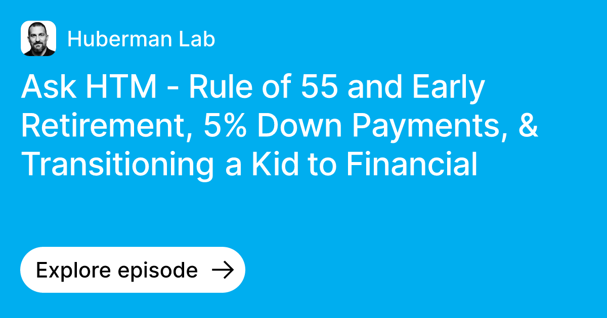 Episode: Ask HTM - Rule of 55 and Early Retirement, 5% Down Payments ...