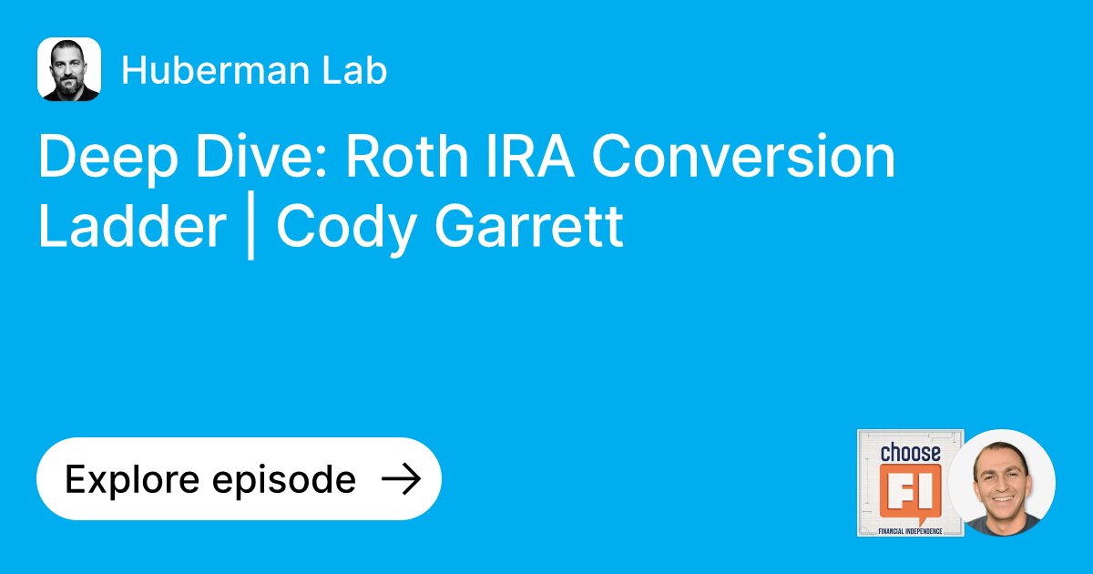 Episode: Deep Dive: Roth IRA Conversion Ladder | Cody Garrett | Ask ...