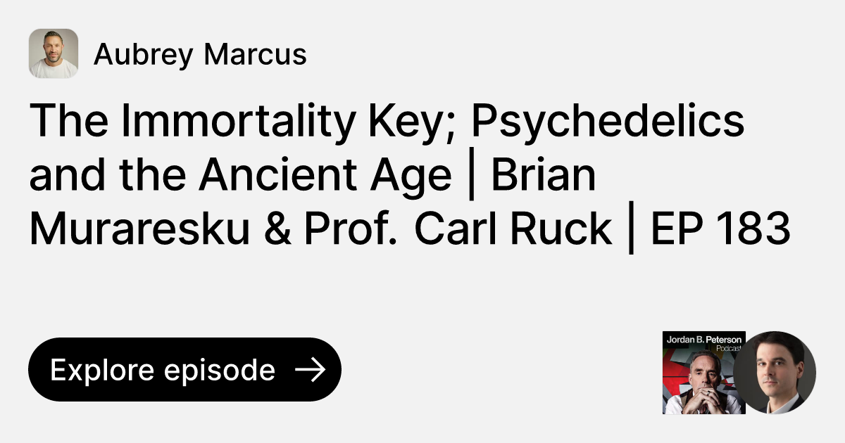 Episode: The Immortality Key; Psychedelics and the Ancient Age | Brian ...
