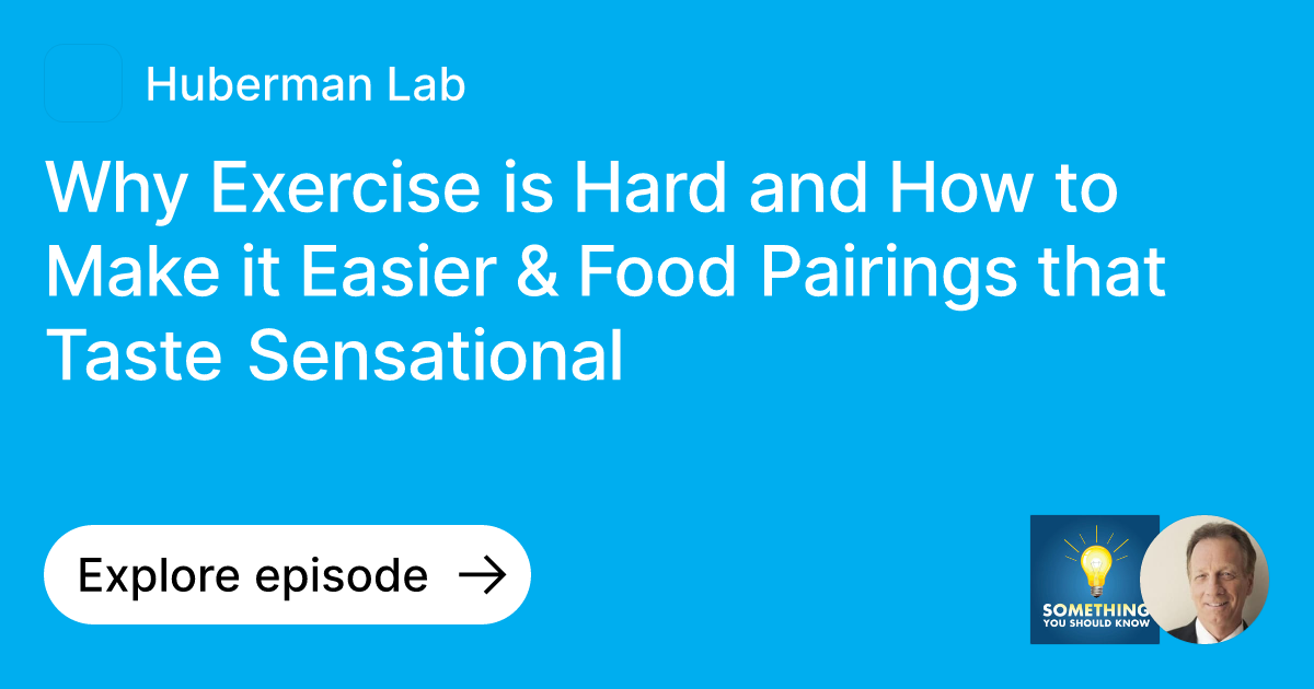 Episode: Why Exercise is Hard and How to Make it Easier & Food Pairings ...