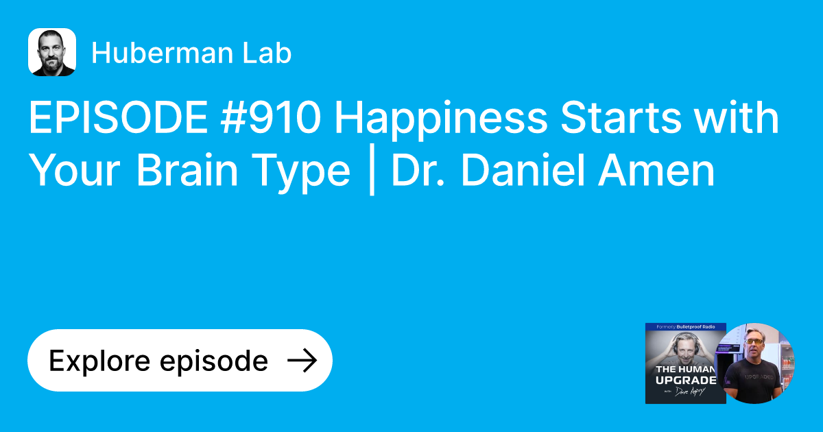 EPISODE #910 Happiness Starts with Your Brain Type | Dr. Daniel Amen