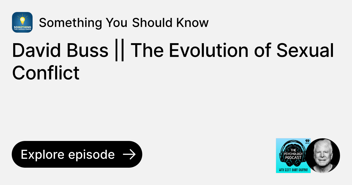 Episode: David Buss || The Evolution of Sexual Conflict | Ask Something ...