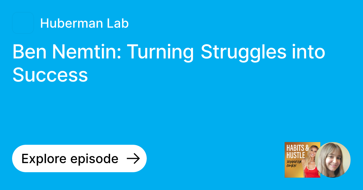 Episode: Ben Nemtin: Turning Struggles into Success | Ask Huberman Lab