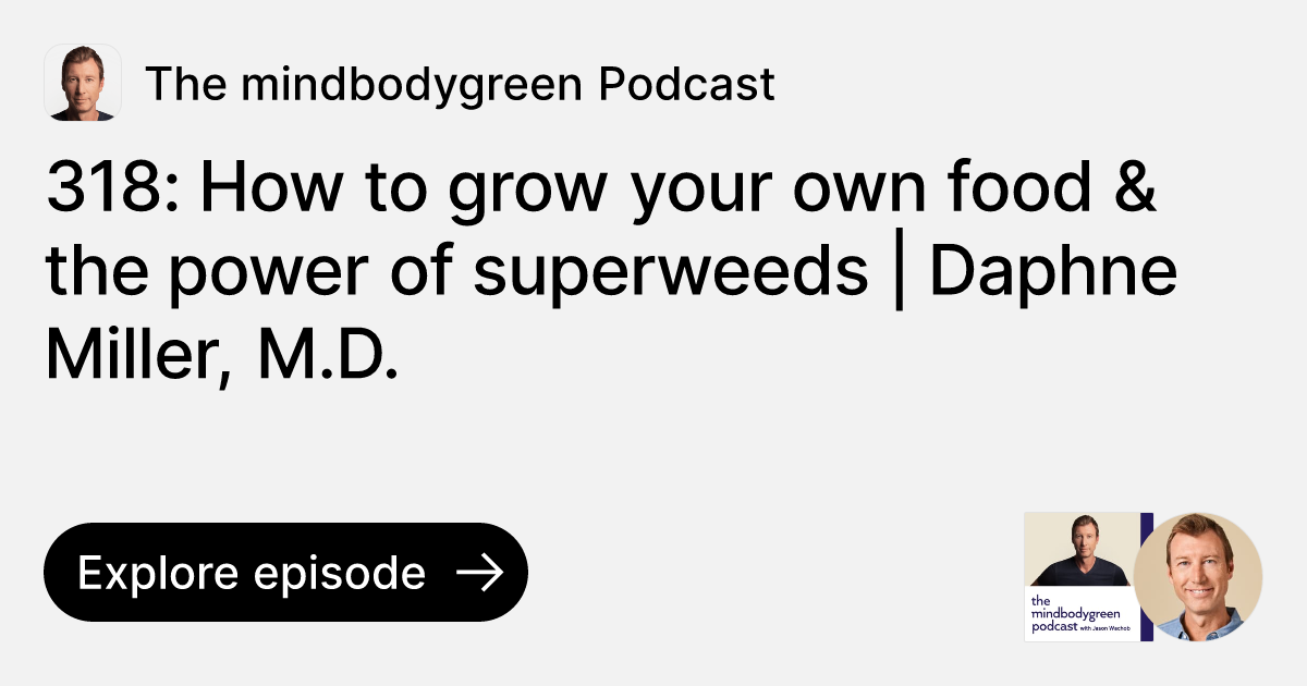 Episode: 318: How to grow your own food & the power of superweeds ...
