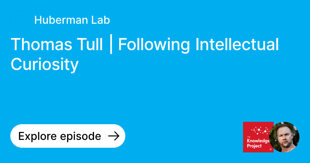 Episode: Thomas Tull | Following Intellectual Curiosity | Ask Huberman Lab