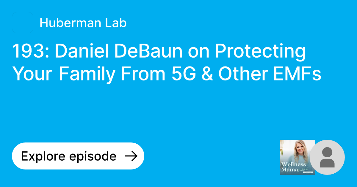 Episode: 193: Daniel DeBaun on Protecting Your Family From 5G & Other ...