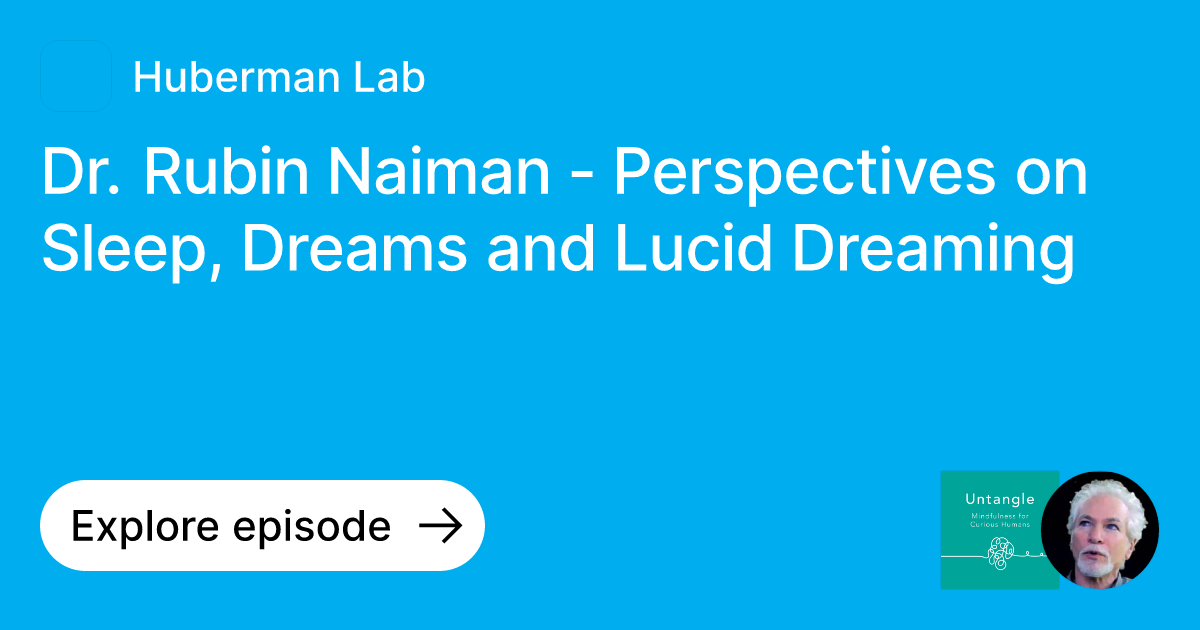 Episode: Dr. Rubin Naiman - Perspectives on Sleep, Dreams and Lucid ...