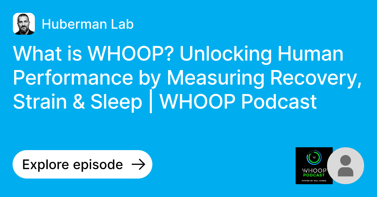 Episode: What is WHOOP? Unlocking Human Performance by Measuring Recovery, Strain & Sleep ...