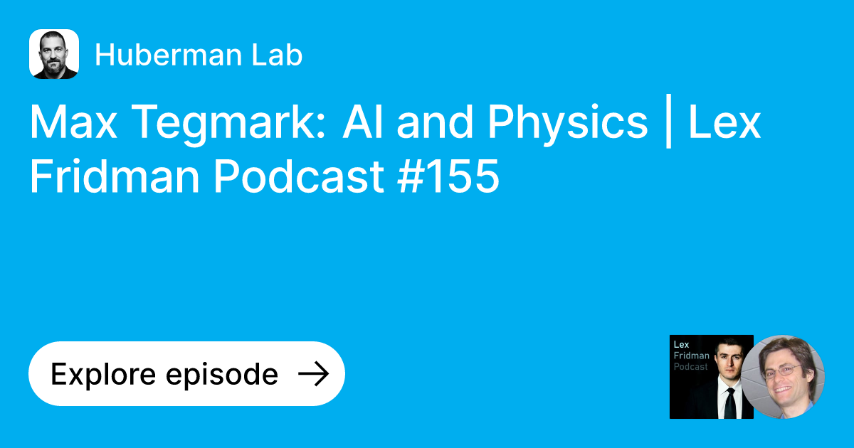 Episode: Max Tegmark: AI and Physics | Lex Fridman Podcast #155 | Ask ...