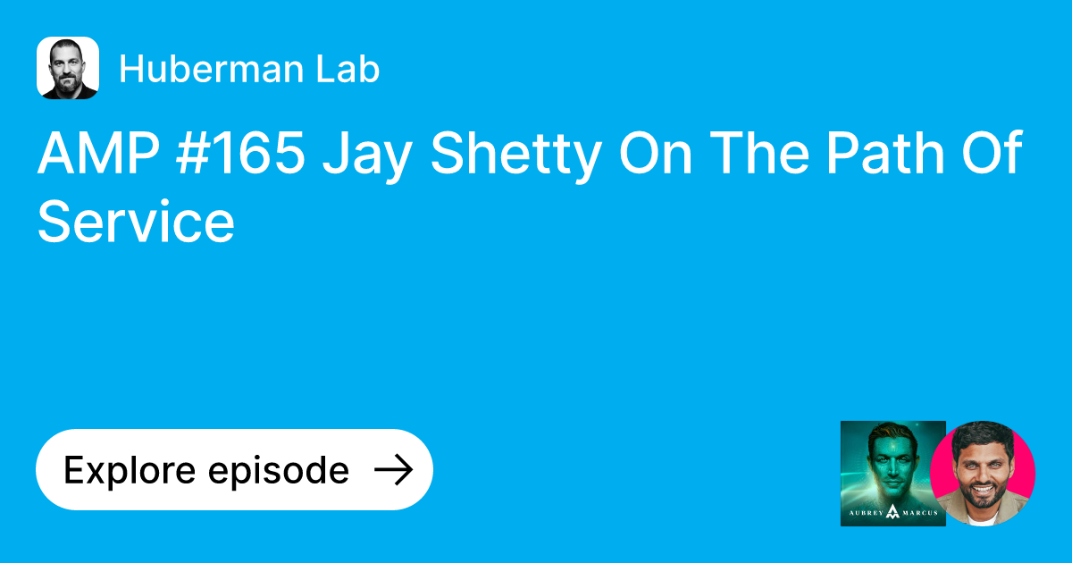 Episode: AMP #165 Jay Shetty On The Path Of Service | Ask Huberman Lab