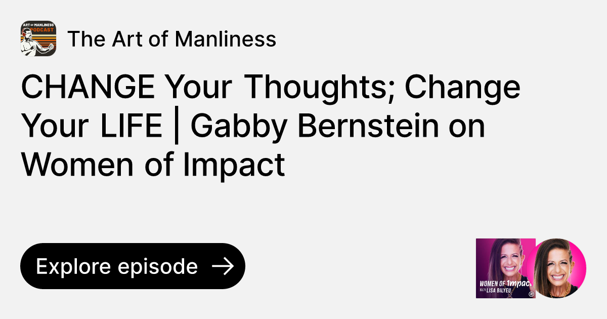 Episode: CHANGE Your Thoughts; Change Your LIFE | Gabby Bernstein on ...