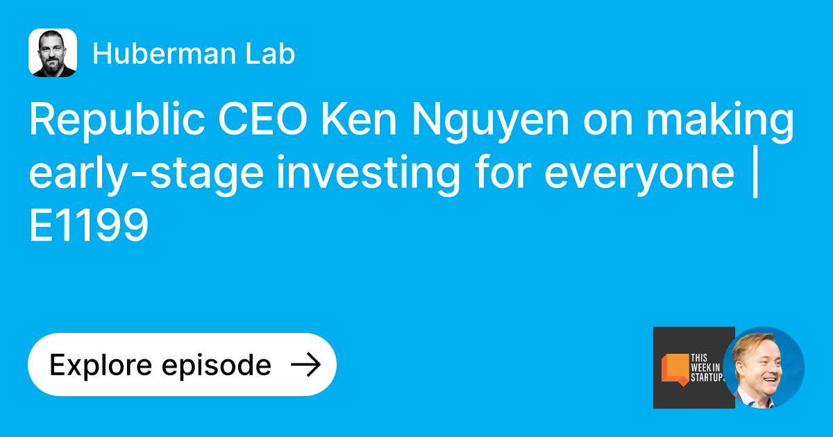 Episode: Republic CEO Ken Nguyen on making early-stage investing for ...