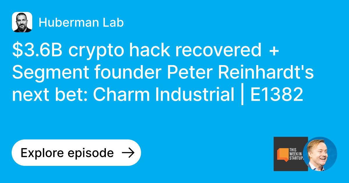 Episode: $3.6B crypto hack recovered + Segment founder Peter Reinhardt's next bet: Charm ...