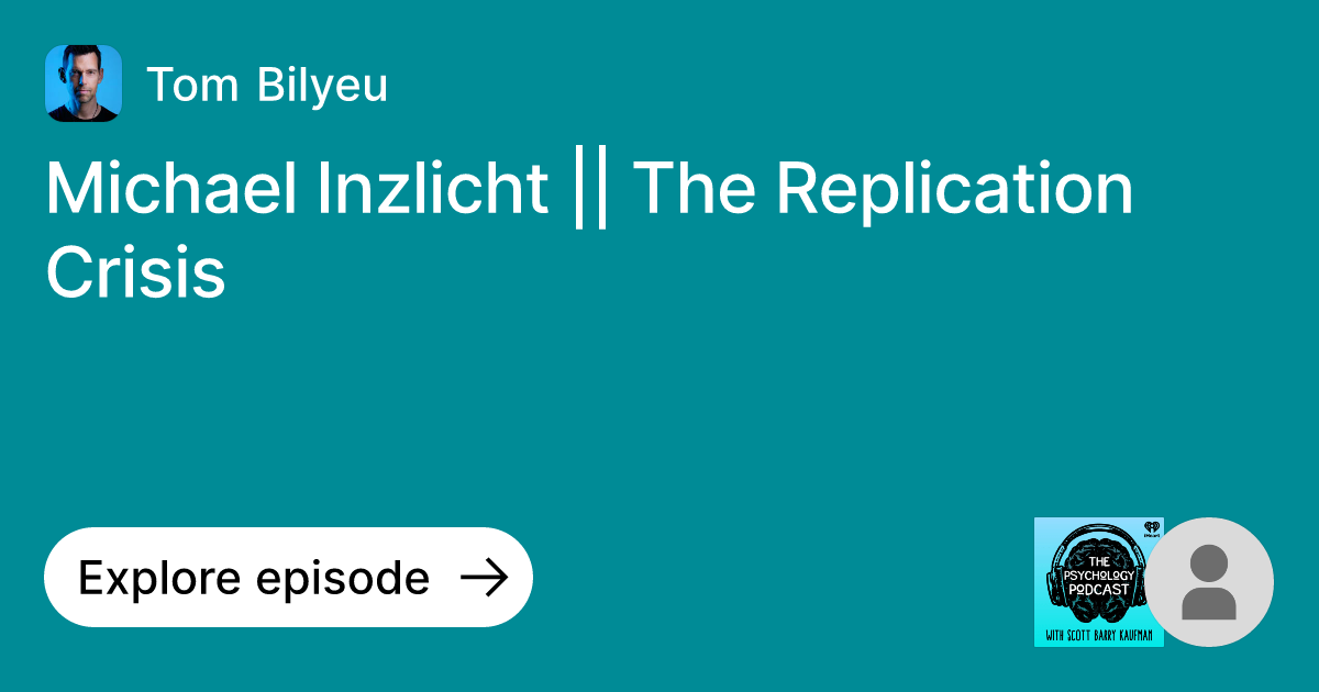 Episode: Michael Inzlicht || The Replication Crisis | Ask Tom Bilyeu