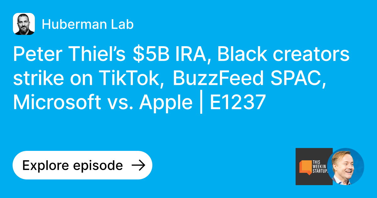 Episode: Peter Thiel’s $5B IRA, Black creators strike on TikTok, BuzzFeed SPAC, Microsoft vs ...