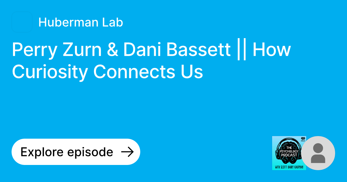 Episode: Perry Zurn & Dani Bassett || How Curiosity Connects Us | Ask ...