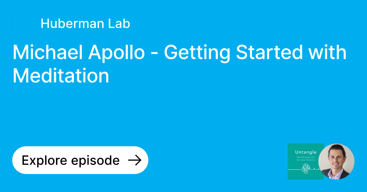 Episode: Michael Apollo - Getting Started with Meditation | Ask Huberman Lab