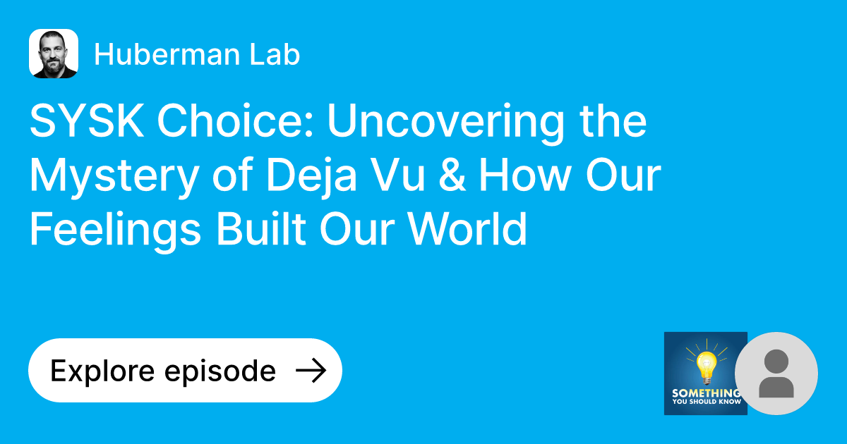 Episode: SYSK Choice: Uncovering the Mystery of Deja Vu & How Our Feelings Built Our World | Ask ...