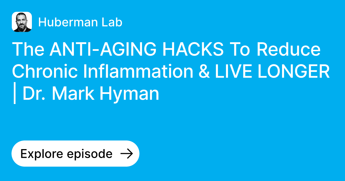 Episode: The ANTI-AGING HACKS To Reduce Chronic Inflammation & LIVE LONGER | Dr. Mark Hyman ...