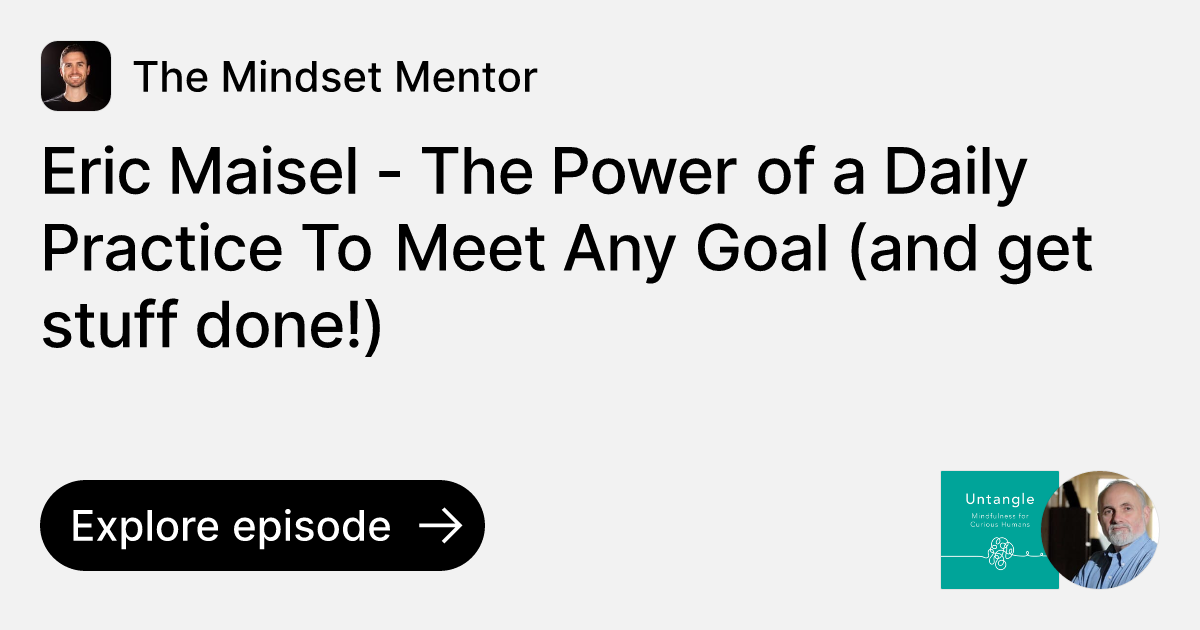Episode: Eric Maisel - The Power of a Daily Practice To Meet Any Goal (and get stuff done ...