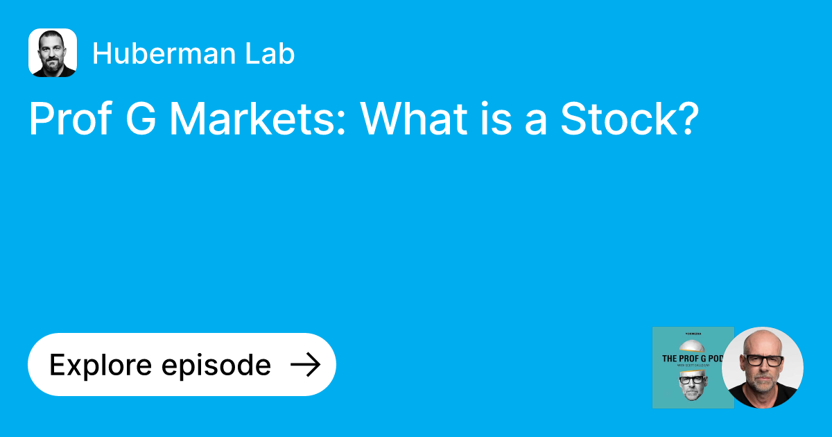 Episode: Prof G Markets: What is a Stock? | Ask Huberman Lab