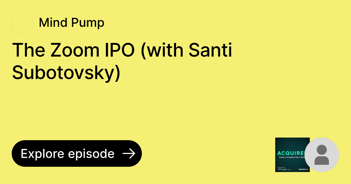Episode: The Zoom IPO (with Santi Subotovsky) | Ask Mind Pump