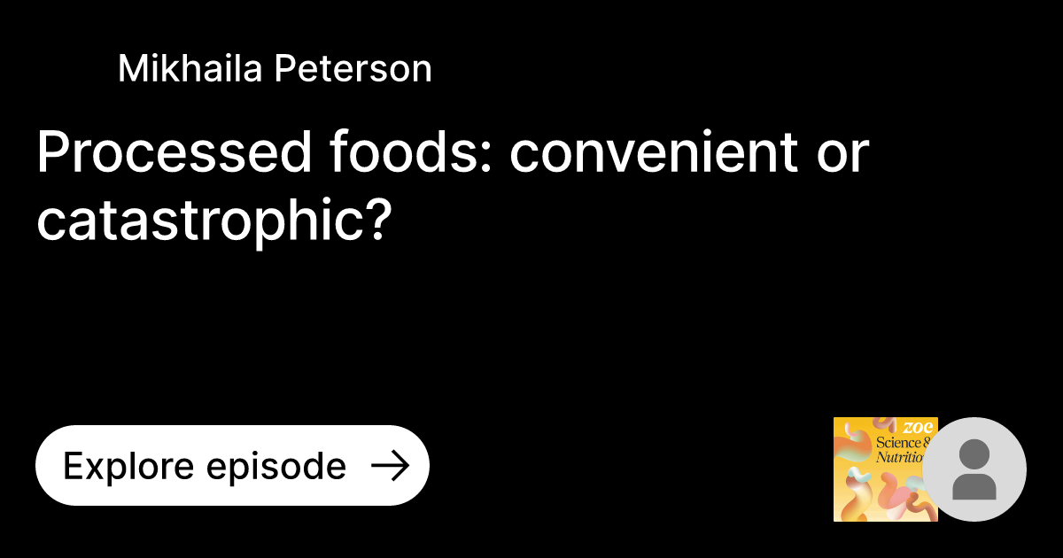 Episode: Processed foods: convenient or catastrophic? | Ask Mikhaila ...