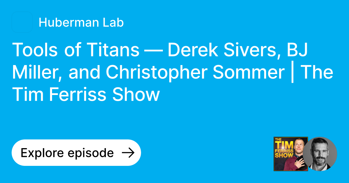 Episode: Tools of Titans — Derek Sivers, BJ Miller, and Christopher ...